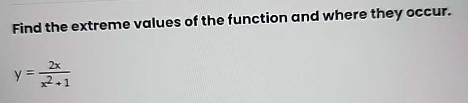Solved Find the extreme values of the function and where | Chegg.com