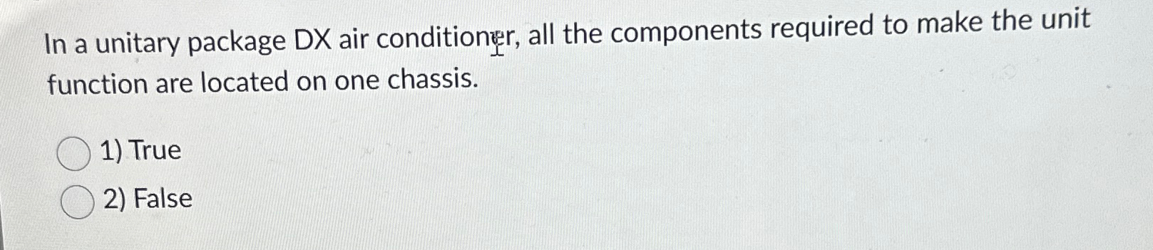 Solved In a unitary package DX air conditioner, all the | Chegg.com