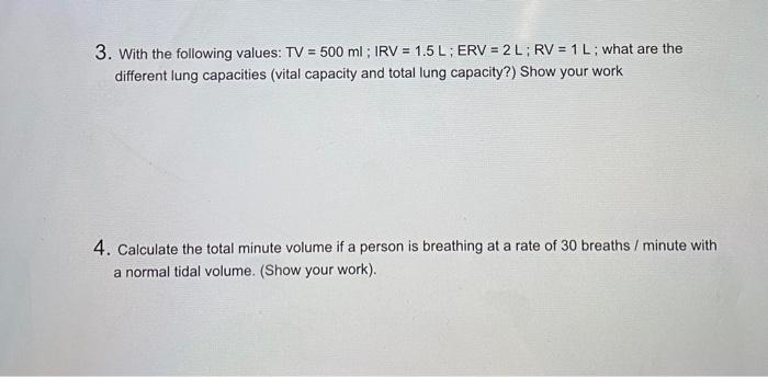 Solved 3. With the following values: TV=500ml;IRV=1.5 | Chegg.com