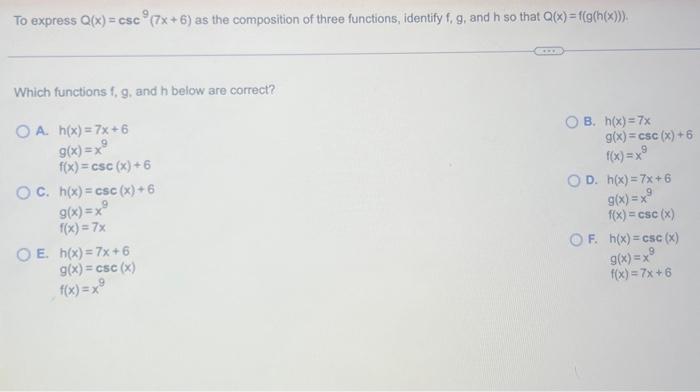 Solved To express Q(x)=csc9(7x+6) as the composition of | Chegg.com