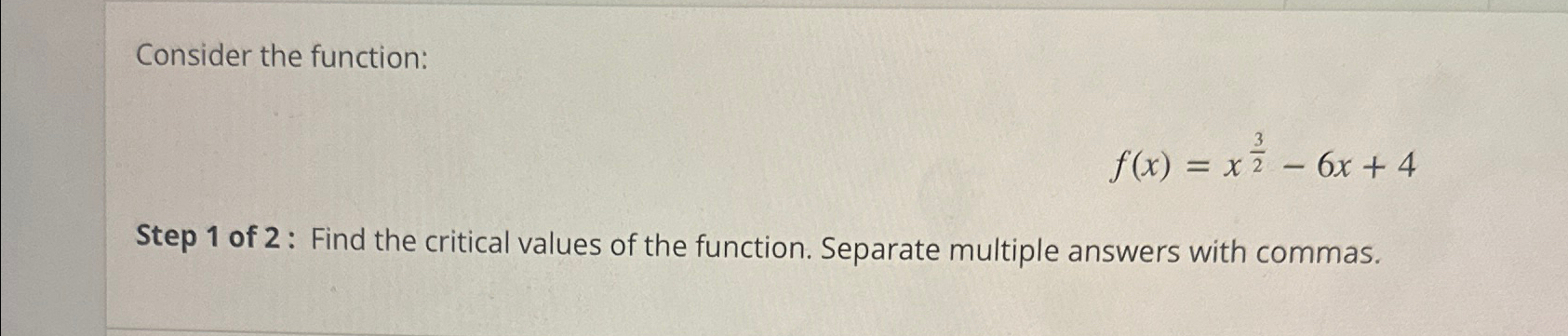 Solved Consider the function:f(x)=x32-6x+4Step 1 ﻿of 2 ﻿: | Chegg.com