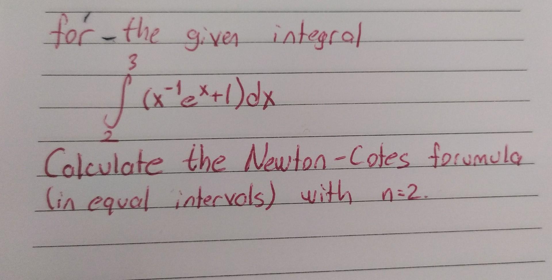 Solved for-the given integral 3 (x²-¹ ex+1) dx Calculate the | Chegg.com
