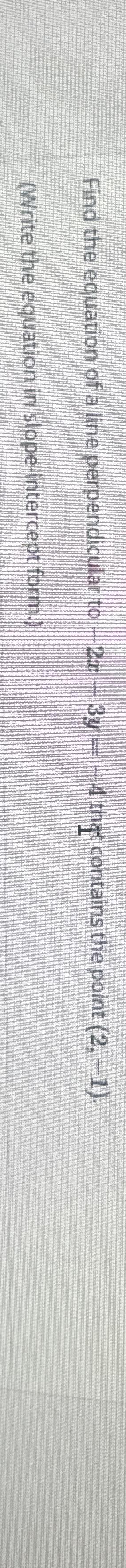 Solved Find the equation of a line perpendicular to | Chegg.com