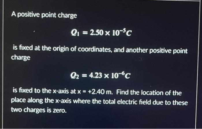 Solved A positive point charge Q1=2.50×10−5C is fixed at the | Chegg.com