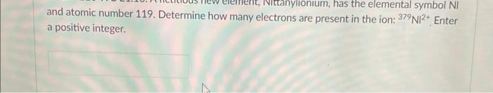 Solved and atomic number 119. Determine how many electrons | Chegg.com