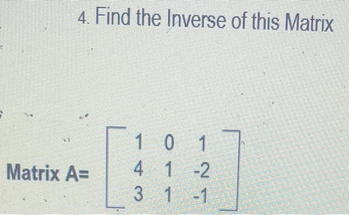 Solved lineal algebra Find the Inverse of this Matrix Matrix | Chegg.com