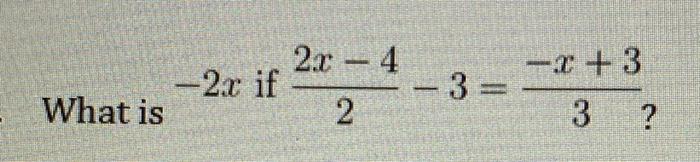Solved -2 +3 2.r - 4 -2x if What is 2 - 3= 3 ? | Chegg.com