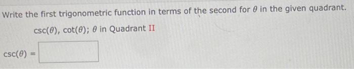 Solved Write the first trigonometric function in terms of | Chegg.com