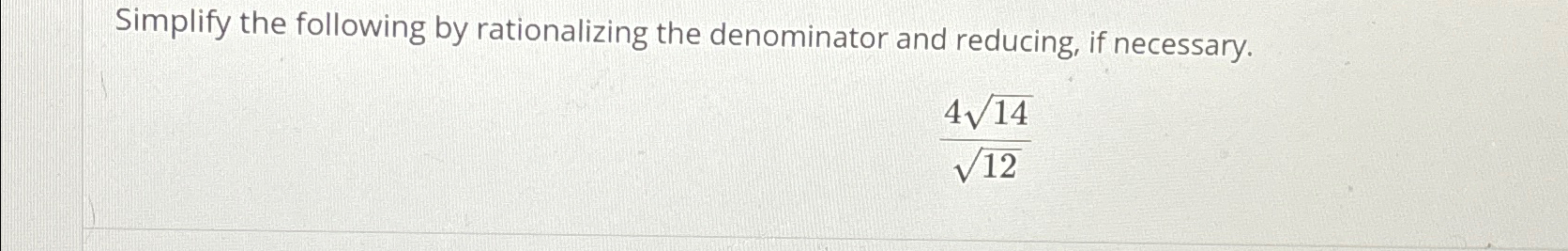 Solved Simplify the following by rationalizing the | Chegg.com