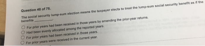 Solved Question 48 of 75. The social security lump-sum | Chegg.com