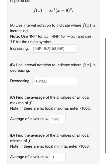 Solved f(x)=6x4(x−8)2 (A) Use interval notation to indicate | Chegg.com