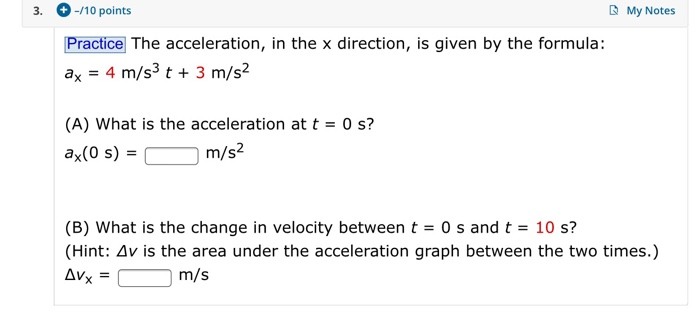 Solved -/10 points My Notes Practice The acceleration, in | Chegg.com