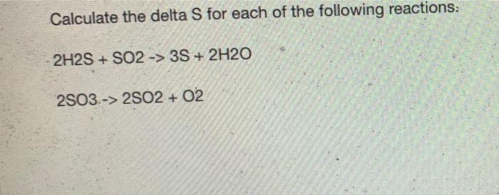 Solved Calculate the delta S for each of the following | Chegg.com