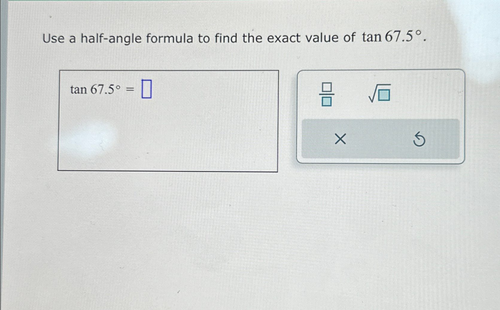 Solved Use a half-angle formula to find the exact value of | Chegg.com