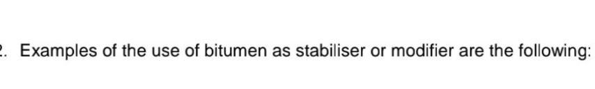 Solved Examples of the use of bitumen as stabiliser or | Chegg.com