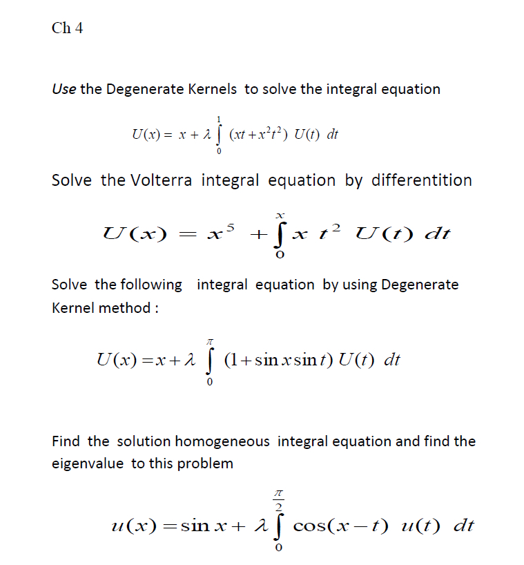 Solved Ch 4Use the Degenerate Kernels to solve the integral | Chegg.com