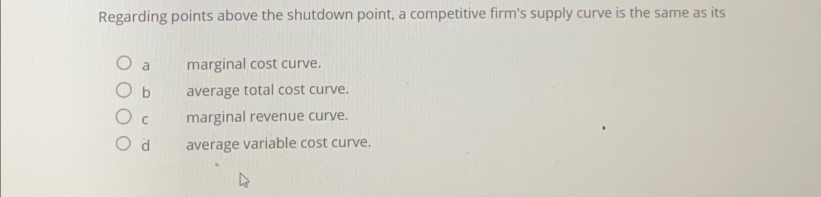 Solved Regarding points above the shutdown point, a | Chegg.com