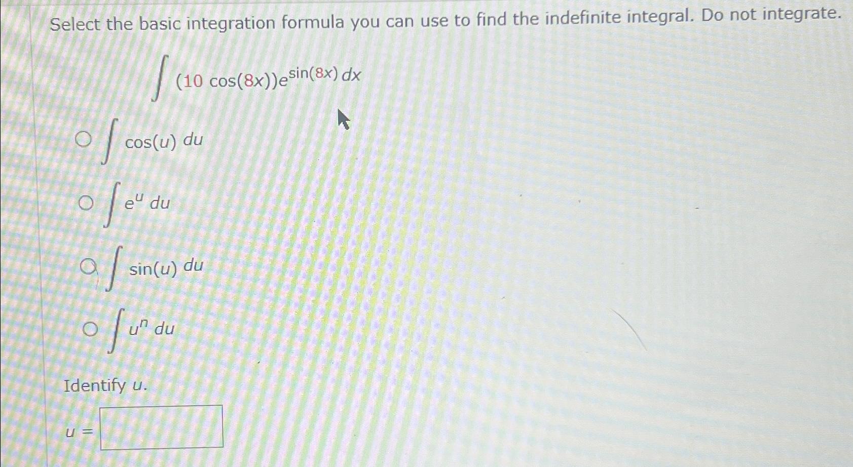 Solved Select the basic integration formula you can use to | Chegg.com