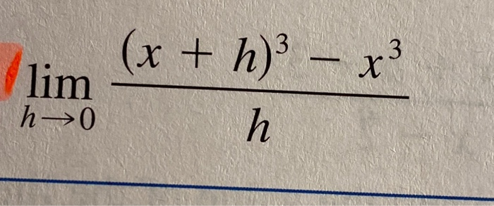 Solved lim (x + h) – x3 lim h->0 - | Chegg.com