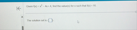 Solved Given f(x)=x2-4x+4, ﻿find the value(s) ﻿for x ﻿such | Chegg.com