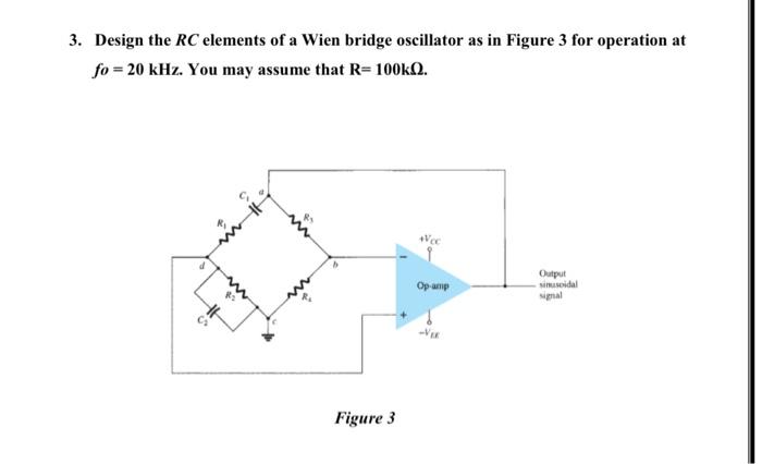 Solved 3. Design the RC elements of a Wien bridge oscillator | Chegg.com