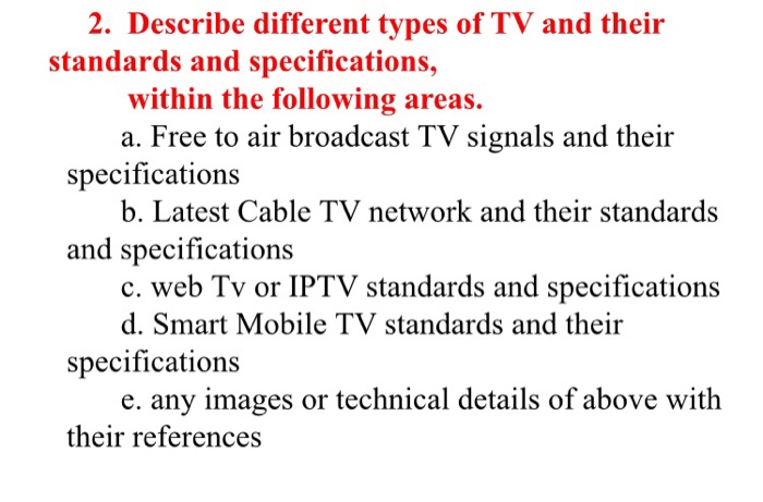 Solved 2. Describe different types of TV and their standards | Chegg.com