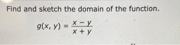 Solved Find and sketch the domain of the function. | Chegg.com