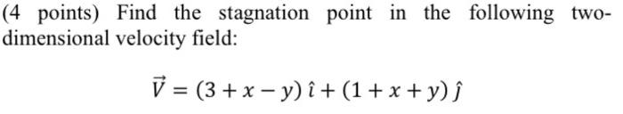 Solved (4 points) Find the stagnation point in the following | Chegg.com