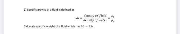 Solved 2) Specific gravity of a fluid is defined as SG= | Chegg.com