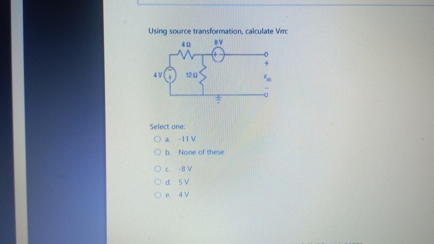 Solved Using source transformation, calculate Vm: Select | Chegg.com Solved Using source transformation, calculate Vm: Select | Chegg.com