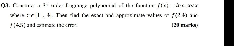Solved 03: Construct a 3rd order Lagrange polynomial of the | Chegg.com