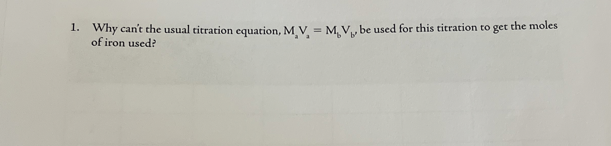 Solved Why can't the usual titration equation, MaVa=MbVb, | Chegg.com