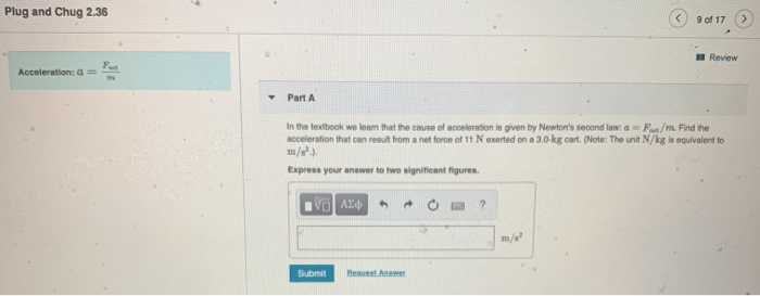 Solved Plug and Chug 2.36 9 of 17 Review F Acceleration: a = | Chegg.com