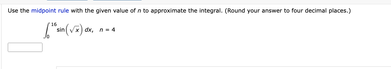 Solved Use the midpoint rule with the given value of n ﻿to | Chegg.com