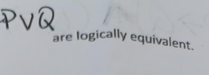 Solved PVQ are logically equivalent. | Chegg.com