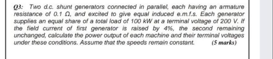 Solved Q3: Two d.c. shunt generators connected in parallel, | Chegg.com