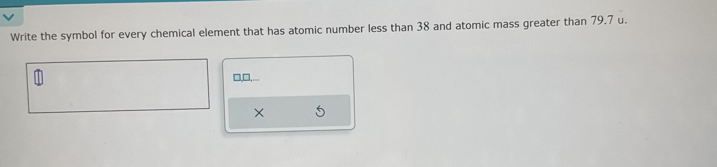 Solved Write the symbol for every chemical element that has | Chegg.com