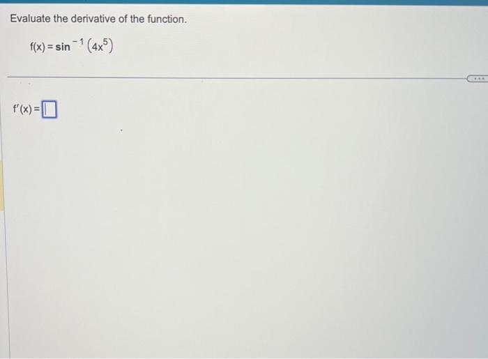 Solved Evaluate the derivative of the function. | Chegg.com