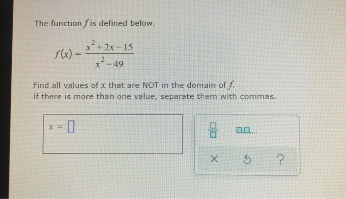 Solved The function fis defined below. x2 + 2x - 15 f(x) = | Chegg.com