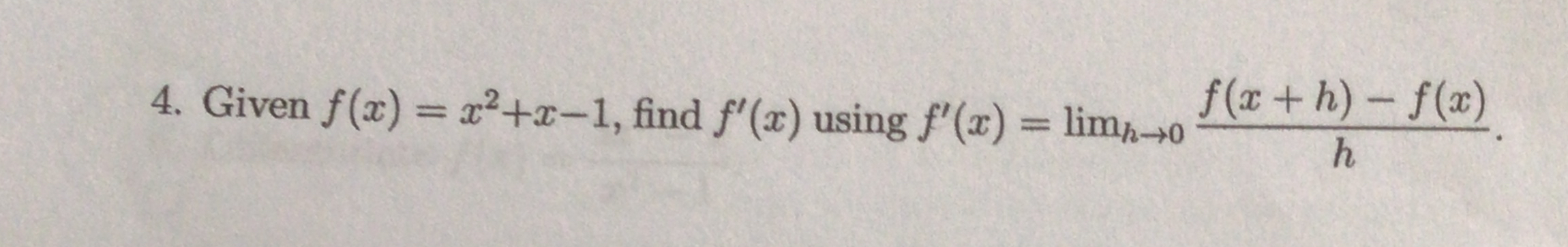 Solved Given f(x)=x2+x-1, ﻿find f'(x) ﻿using | Chegg.com