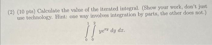 Solved (2) (10 pts) Calculate the value of the iterated | Chegg.com