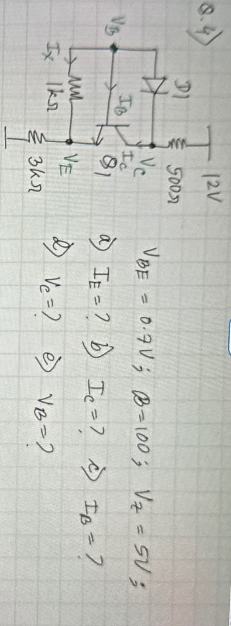 Solved VBE=0.7V;B=100;Vz=5V;a) IE= ?b) Ic= ?c) IB= ?d) vc= ? | Chegg.com