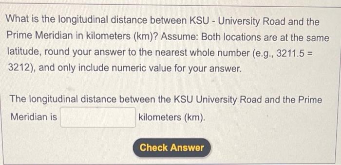 Solved What is the longitudinal distance between KSU - | Chegg.com
