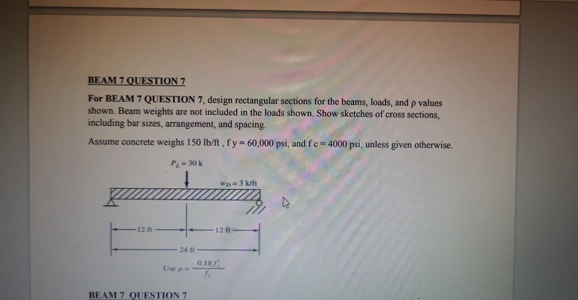 Solved BEAM 7 QUESTION 7 For BEAM 7 QUESTION 7, design | Chegg.com