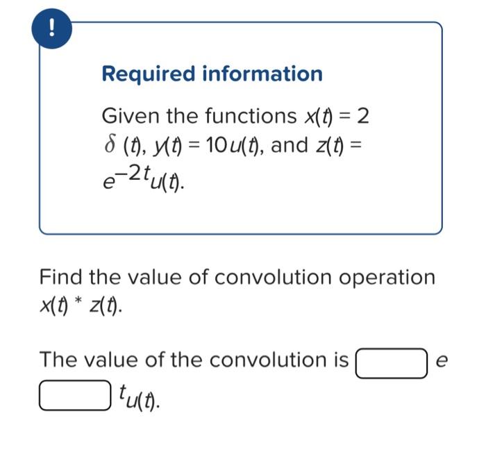 Solved Required information Given the functions x(t)=2 | Chegg.com