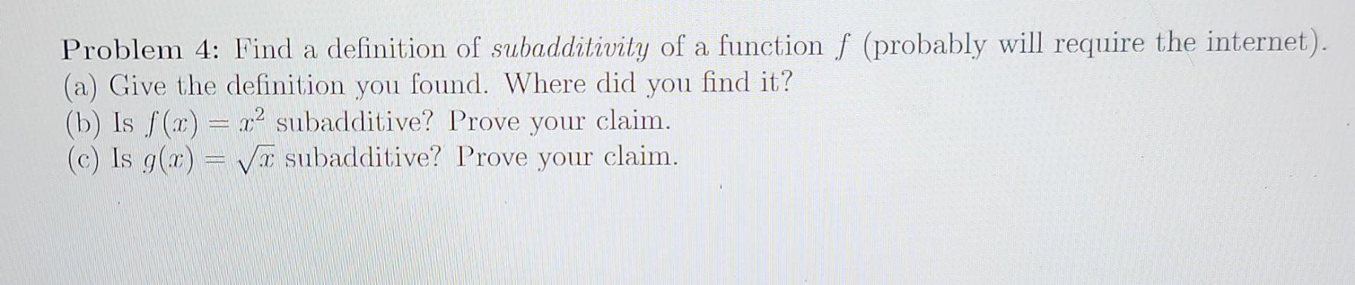 Solved . Problem 4: Find a definition of subadditivity of a | Chegg.com