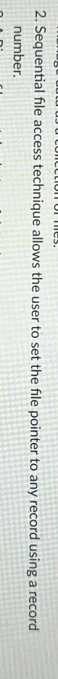 Sequential file access technique allows the user to | Chegg.com