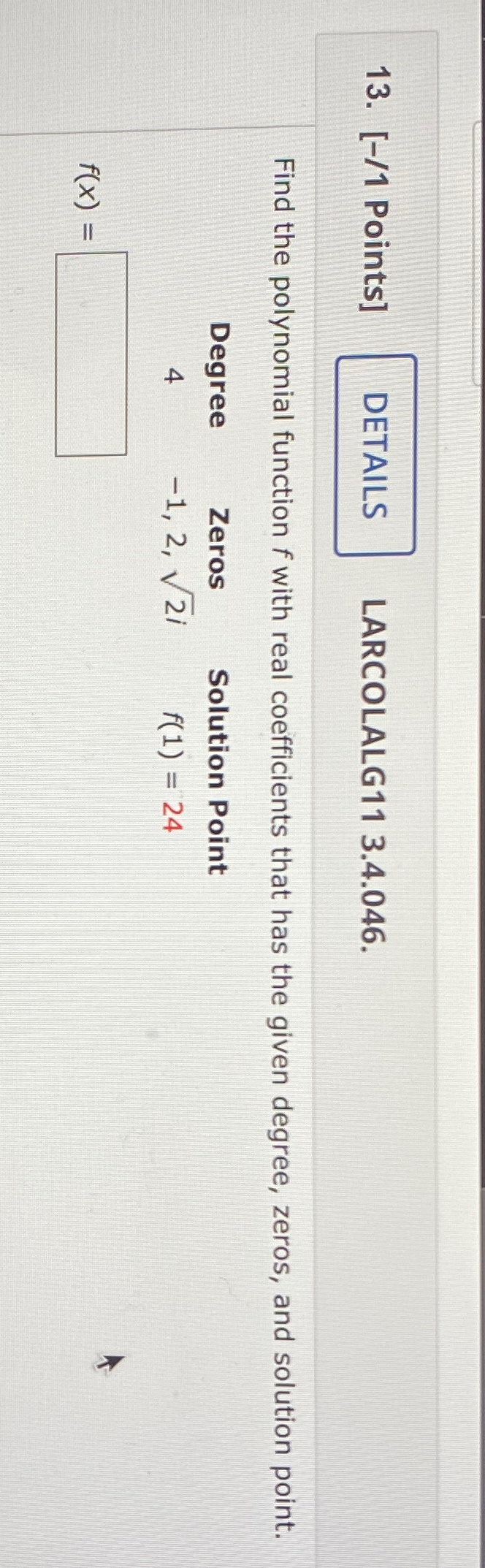 Solved [-/1 ﻿Points]LARCOLALG11 3.4.046.Find the polynomial | Chegg.com