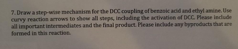 Solved 7. Draw a step-wise mechanism for the DCC coupling of | Chegg.com