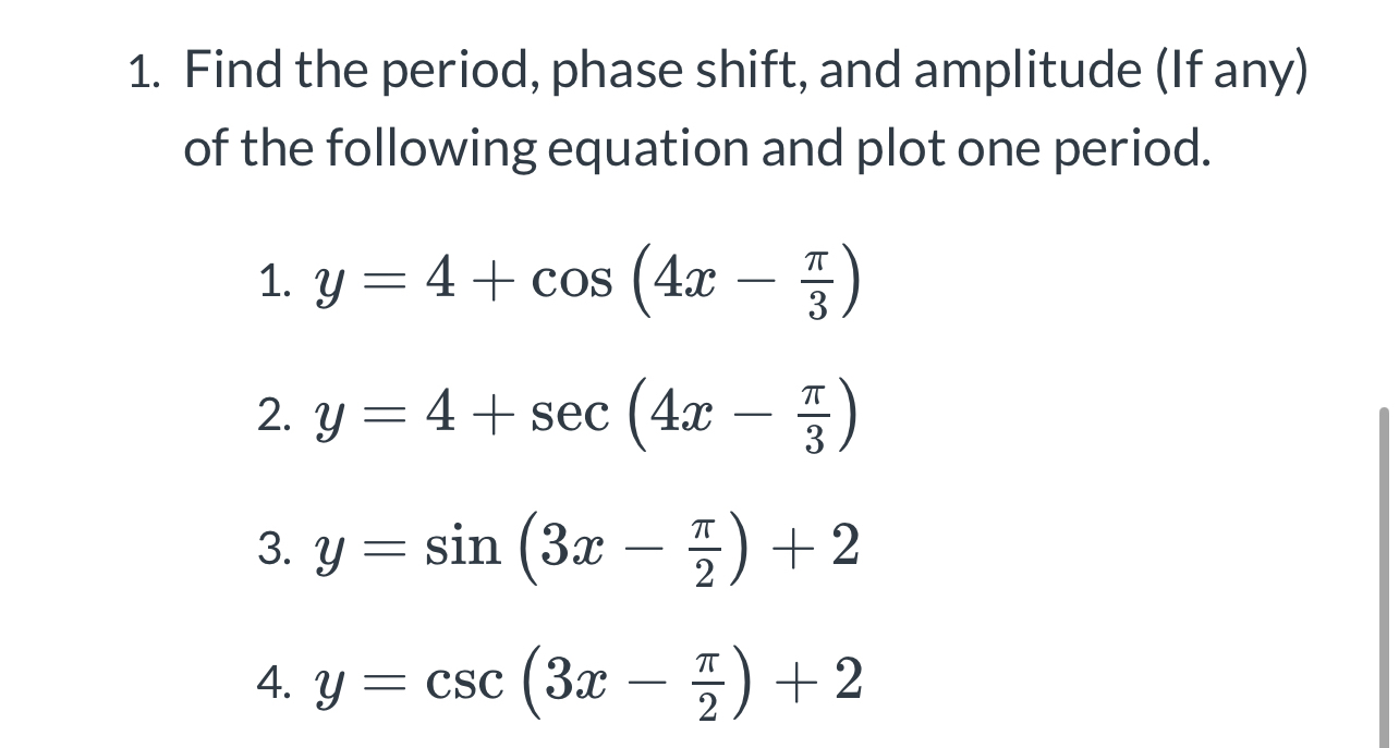 Solved Find the period, phase shift, and amplitude (If any) | Chegg.com